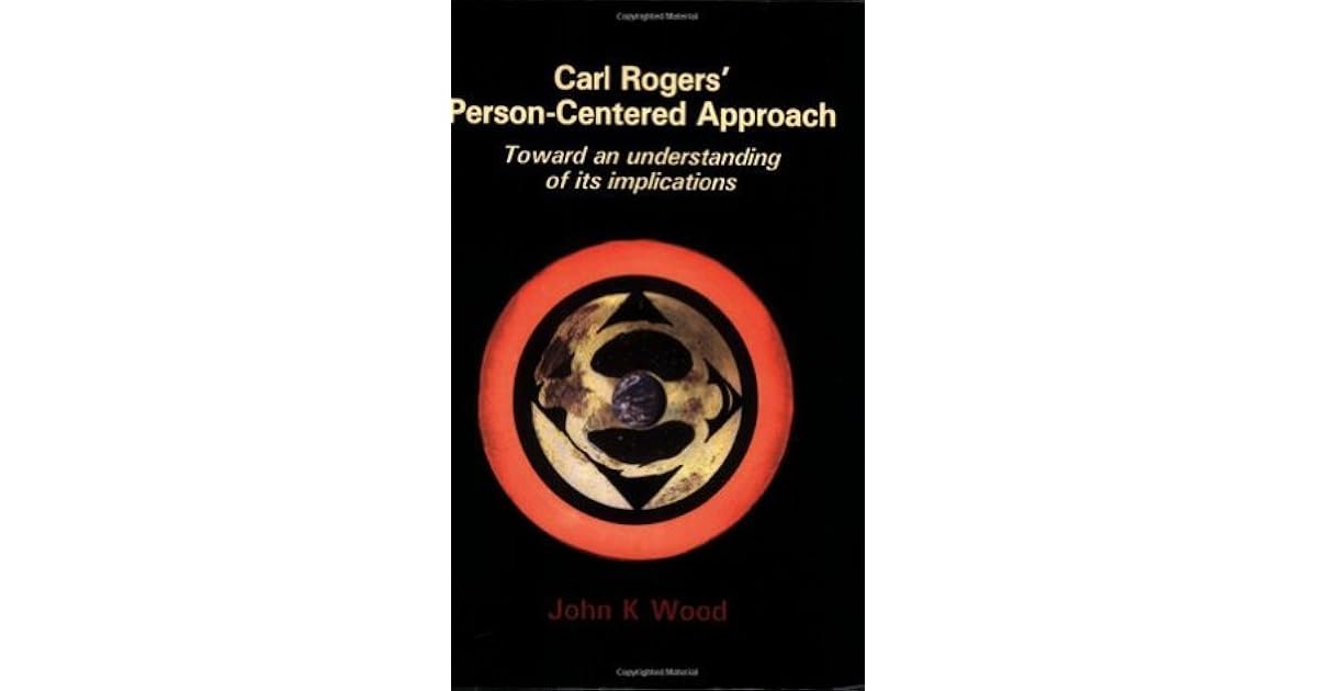 Carl Rogers Person centered Approach Toward An Understanding Of Its carl-rogers-person-centered-approach-toward-an-understanding-of-its