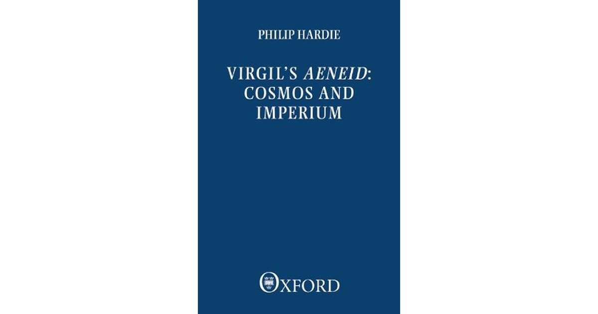 Virgil's Aeneid: Cosmos and Imperium by Philip Hardie