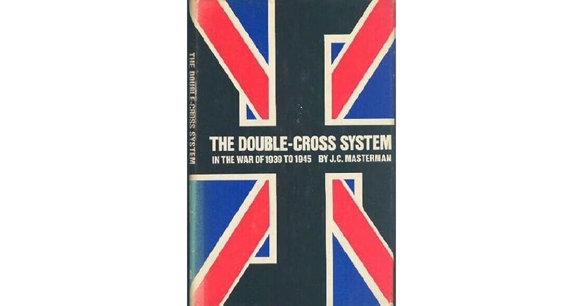 The Double-Cross System in the War of 1939-1945 by J.C. Masterman