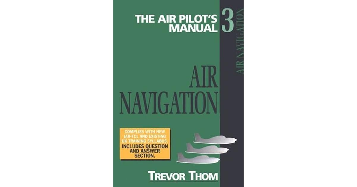 Air Navigation (The Air Pilot's Manual, #3) by Trevor Thom