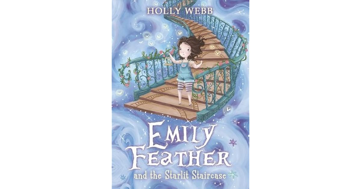 Emily Feather and the Starlit Staircase by Holly Webb