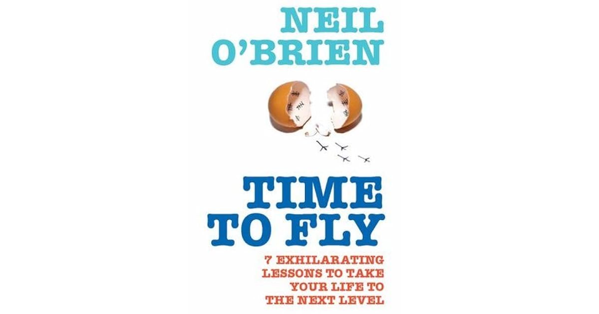 Time to Fly!: 7 Exhilarating Lessons to Take Your Life to the Next ...