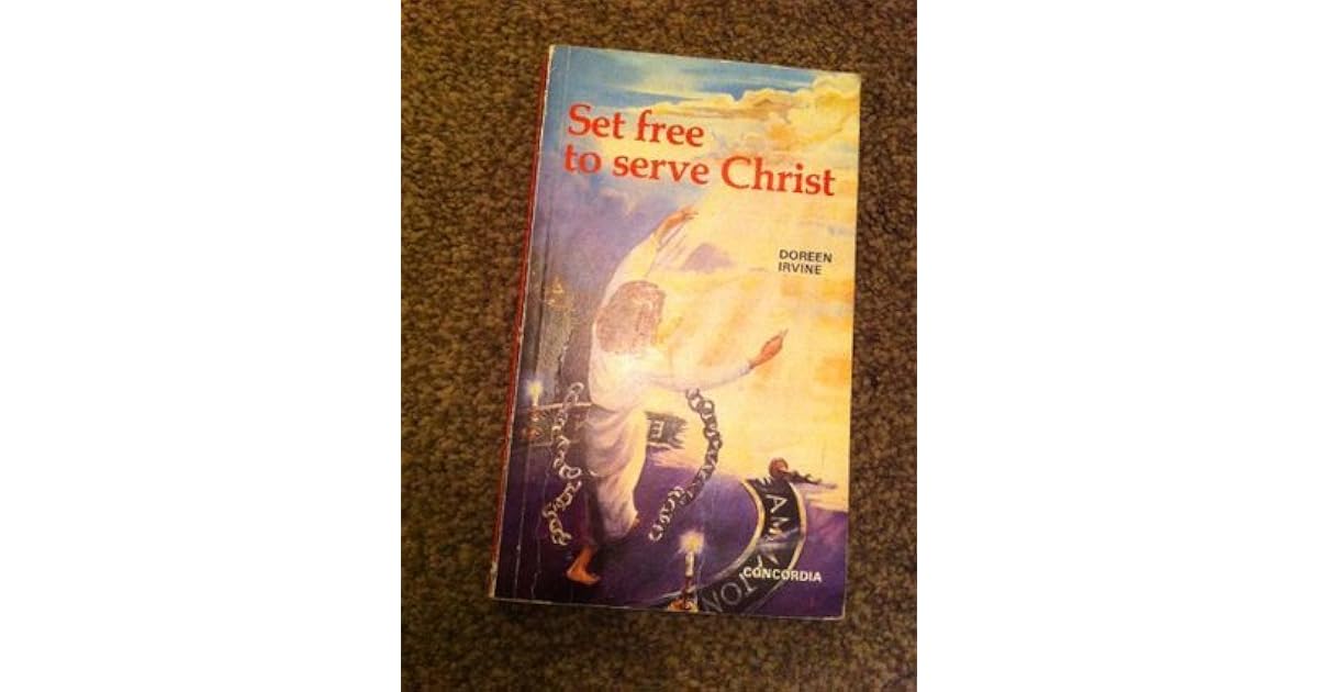 Set Free to Serve Christ by Doreen Irvine