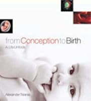 From Conception to Birth: A Life Unfolds by Alexander Tsiaras