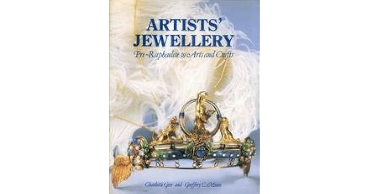 Artists' Jewellery: Pre-Raphaelite to Arts and Crafts by Charlotte Gere