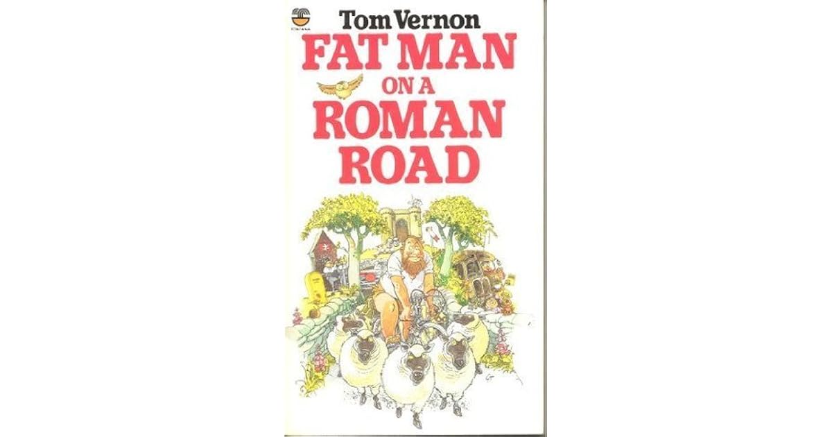 Fat Man On A Roman Road by Tom Vernon