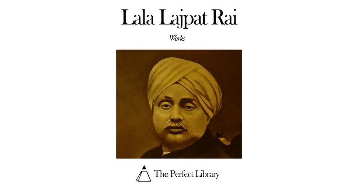 Works of Lala Lajpat Rai by Lala Lajpat Rai