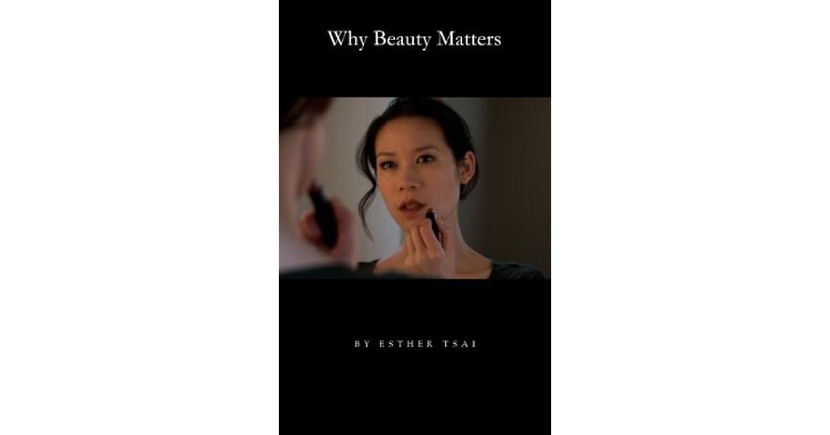 Why Beauty Matters by Esther Tsai