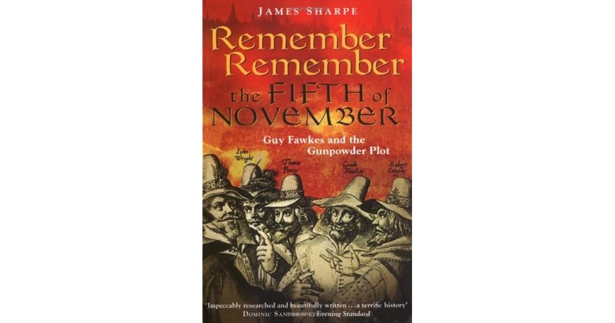 Remember, Remember the Fifth of November: Guy Fawkes and the Gunpowder ...