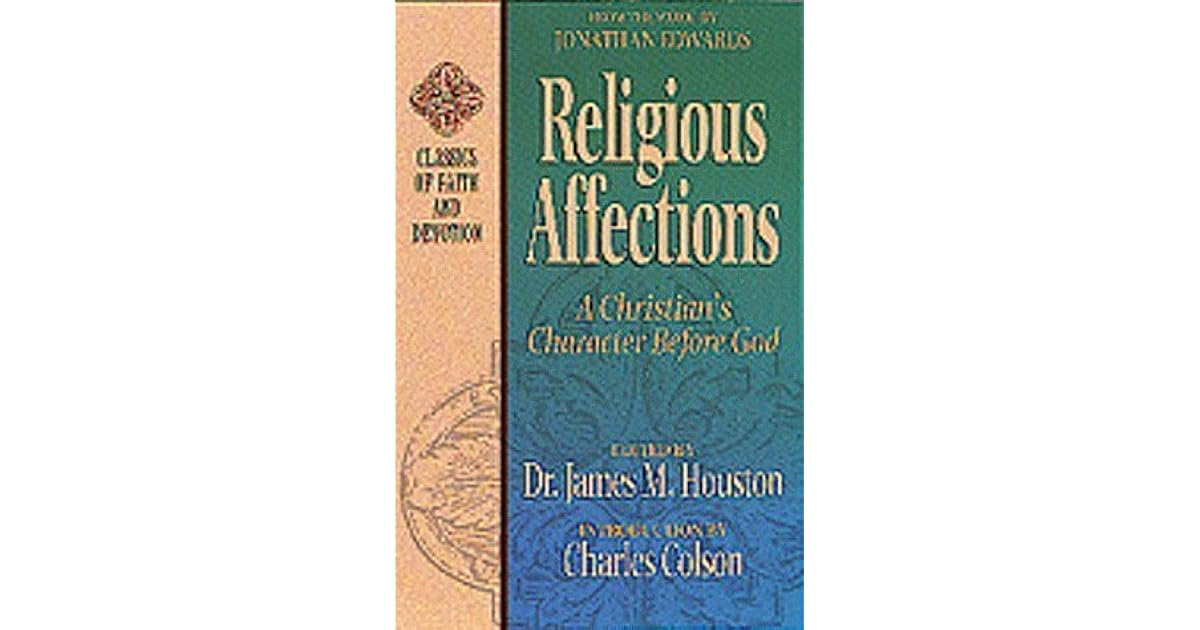 Religious Affections: How Man's Will Affects His Character Before God ...