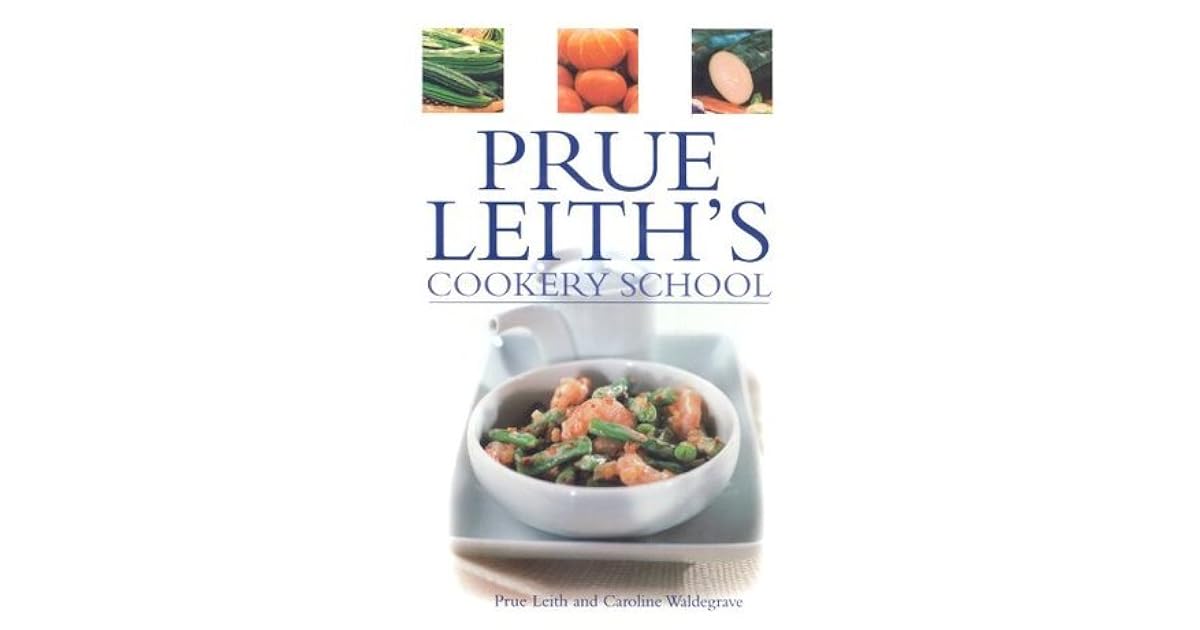 Prue Leith's Cookery School by Prue Leith