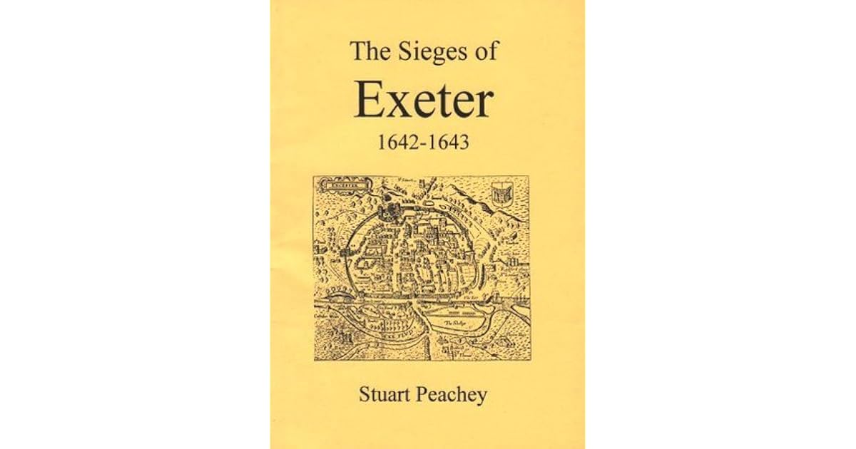 The Sieges of Exeter 1642-1643 by Stuart Peachey