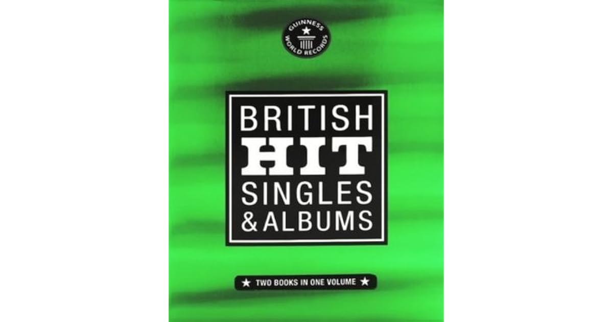 Guinness World Records: British Hit Singles and Albums by David Roberts
