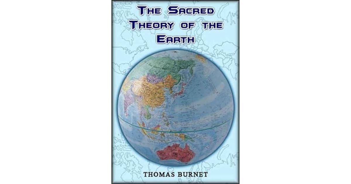 The Sacred Theory of the Earth by Thomas Burnet