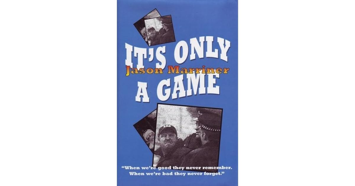 It's Only a Game by Jason Marriner