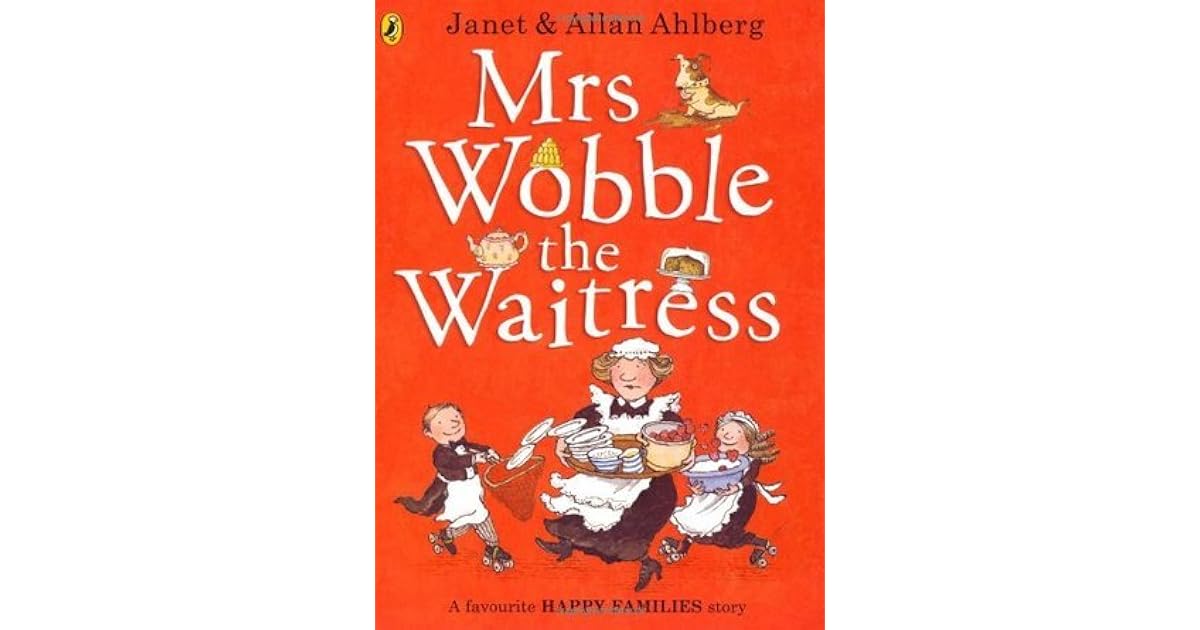 Mrs Wobble the Waitress by Janet Ahlberg