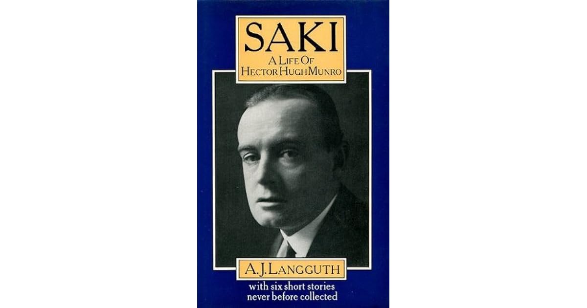 Saki, A Life Of Hector Hugh Munro: With Six Short Stories Never Before ...