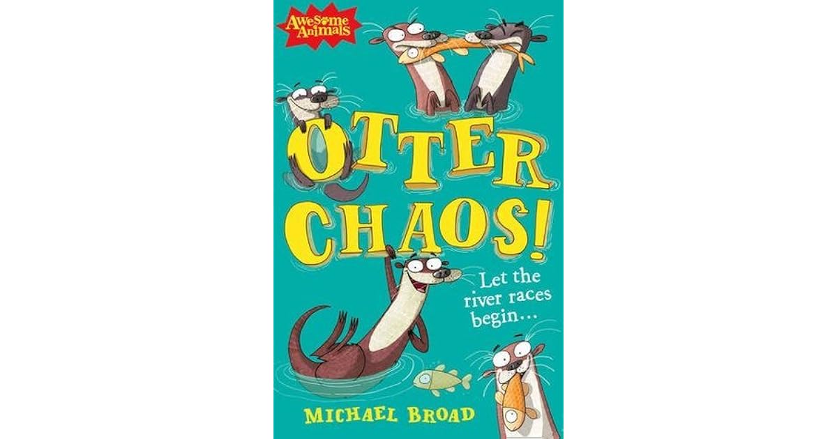 Otter Chaos! (Otter Chaos #1) by Michael Broad