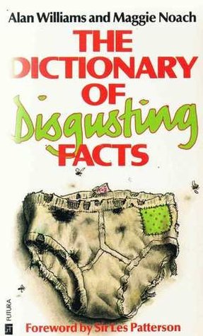 The Dictionary of Disgusting Facts by Alan Williams