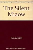 The Silent Miaow: A Manual for Kittens, Strays, and Homeless Cats by ...