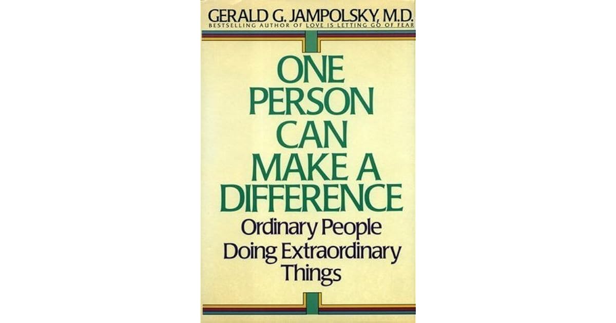 One Person Can Make the Difference: Ordinary People Doing Extraordinary ...