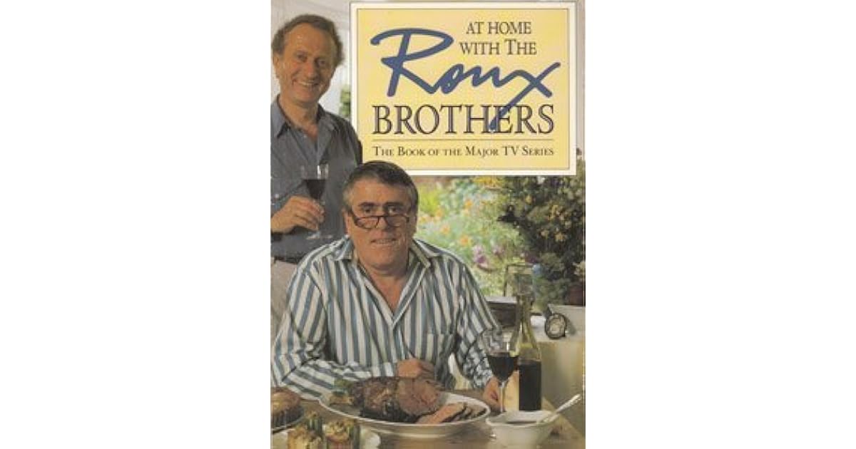 At Home With The Roux Brothers by Albert Roux