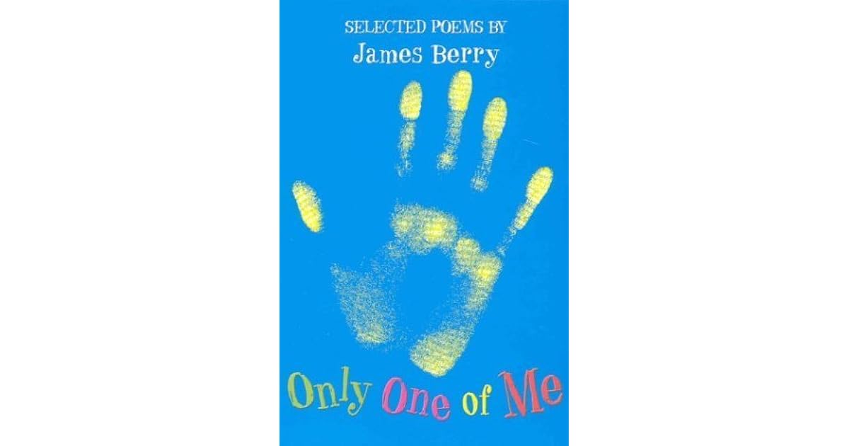 Only One Of Me: Selected Poems by James Berry