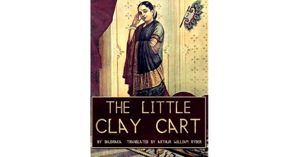 The Little Clay Cart by Śūdraka