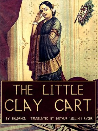 The Little Clay Cart by Śūdraka