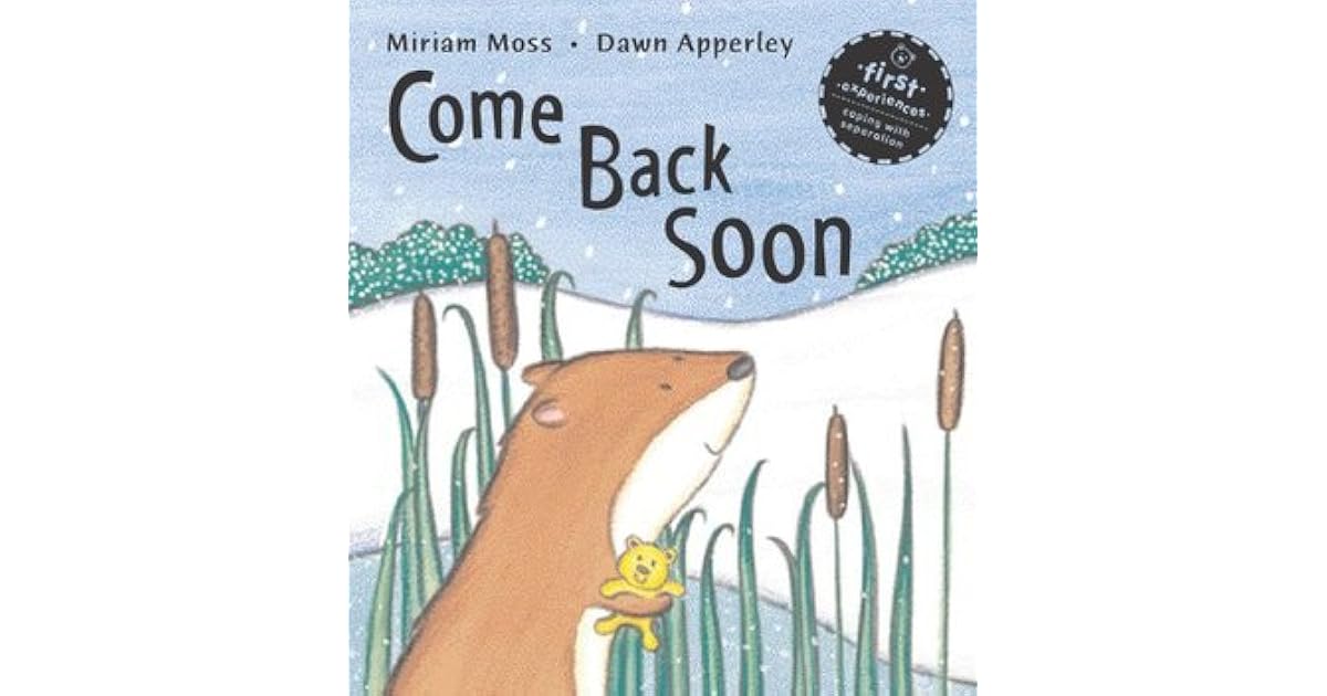 Come Back Soon by Miriam Moss