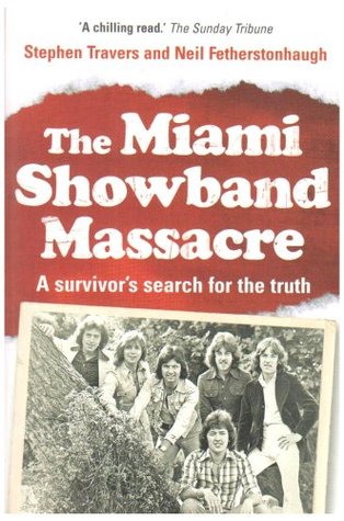 The Miami Showband Massacre by Steven Travers