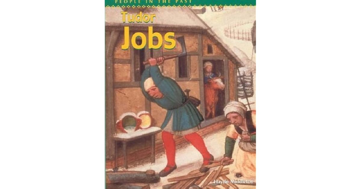 Tudor Jobs by Haydn Middleton