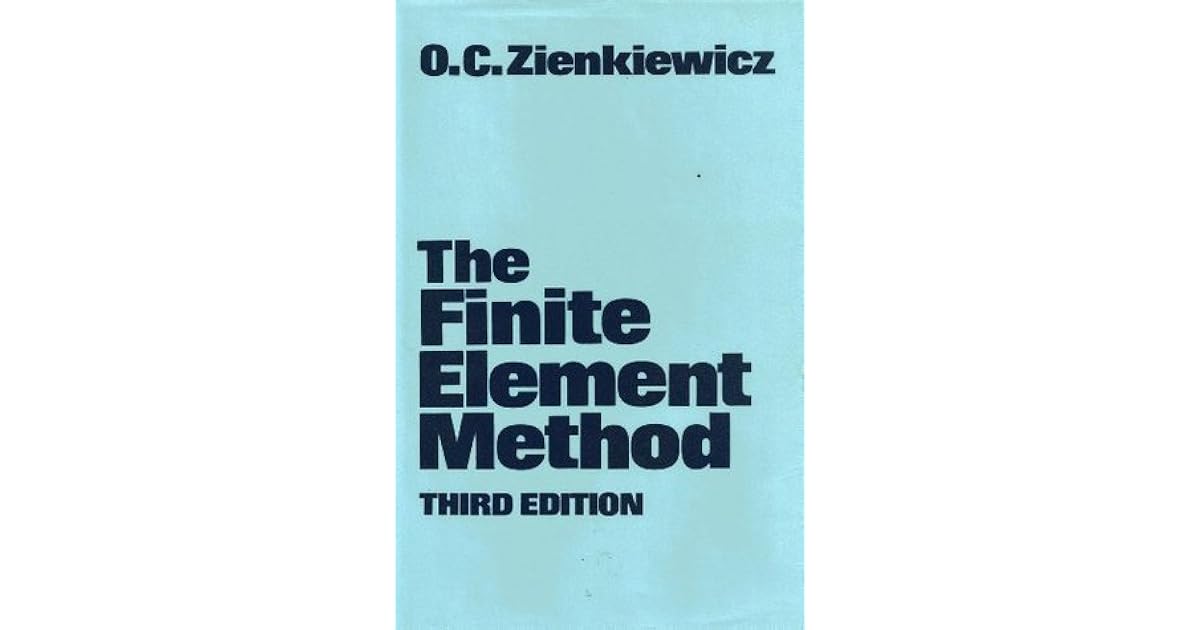 The Finite Element Method By O C Zienkiewicz