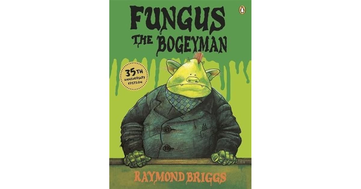 Fungus the Bogeyman by Raymond Briggs