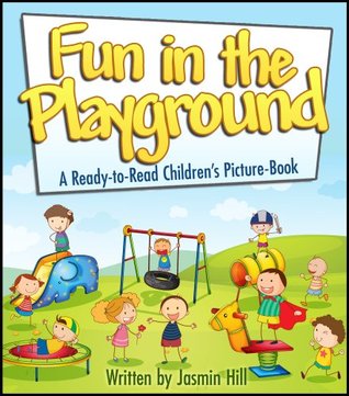 Fun In The Playground: A Ready To Read Children's Picture Book by ...