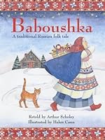 Baboushka: A Christmas Folktale from Russia by Arthur Scholey