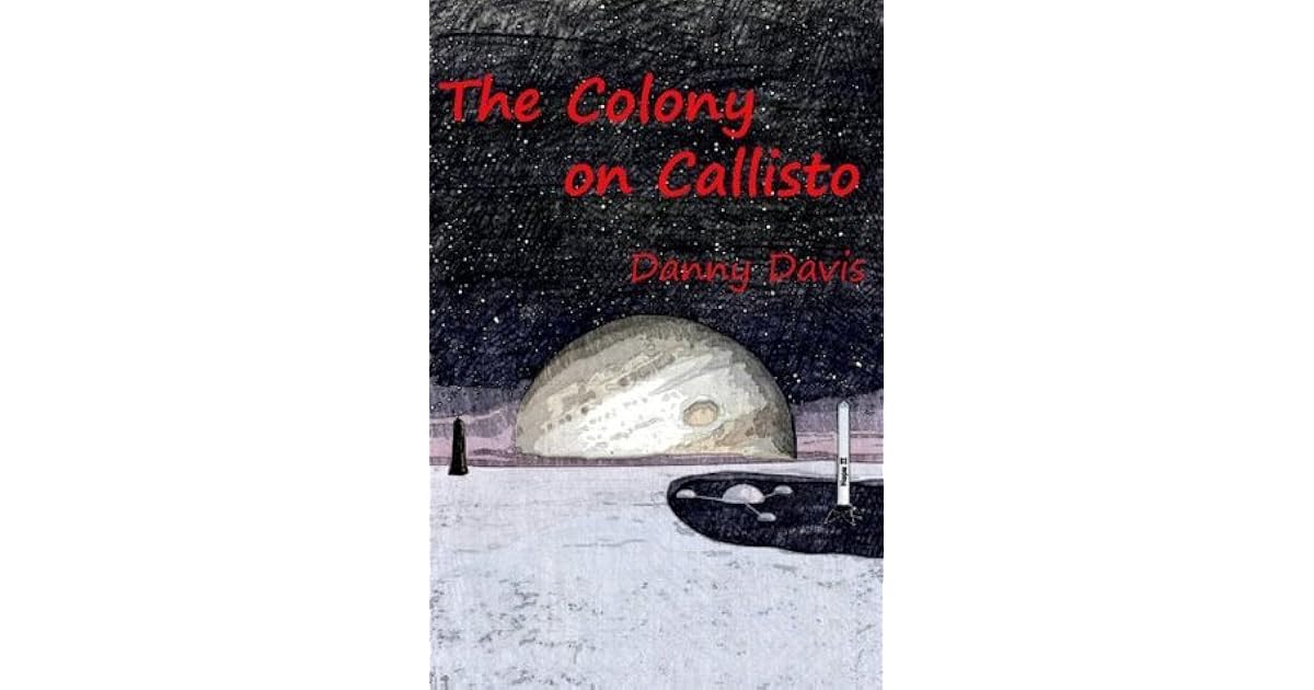 The Colony on Callisto by Danny Davis