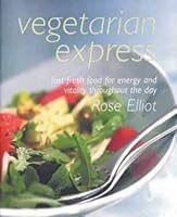 Vegetarian Express: Fast Fresh Food for Enery and Vitality Throughout ...