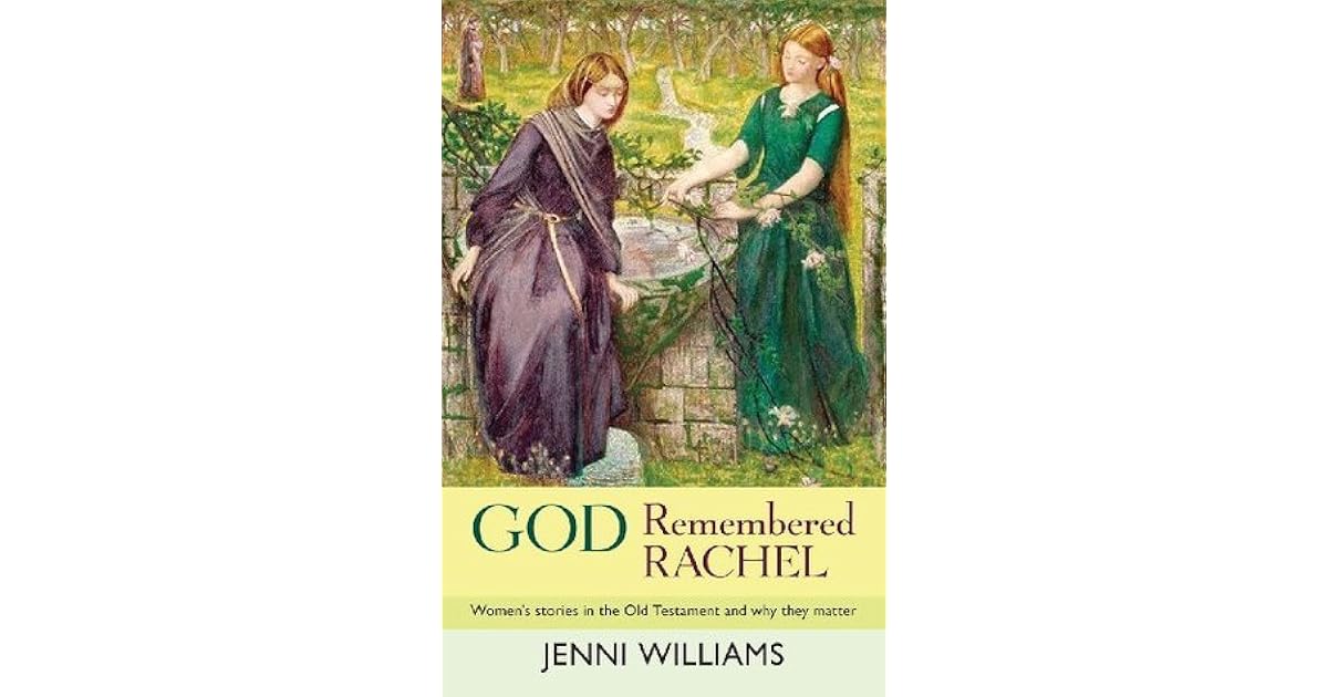 God Remembered Rachel: Women'S Stories In The Old Testament And Why ...