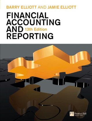 Financial Accounting And Reporting by Barry Elliott
