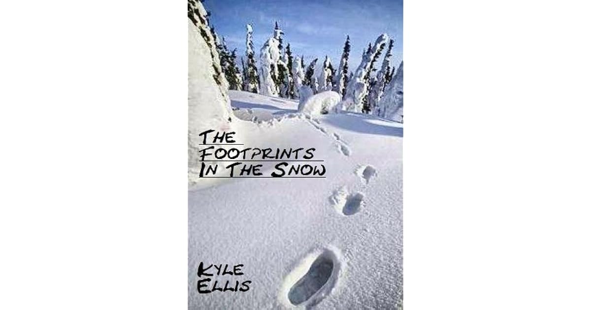 The Footprints In The Snow by Kyle Ellis