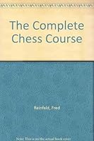 Complete Chess Course by Fred Reinfeld