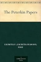 The Peterkin Papers by Lucretia P. Hale
