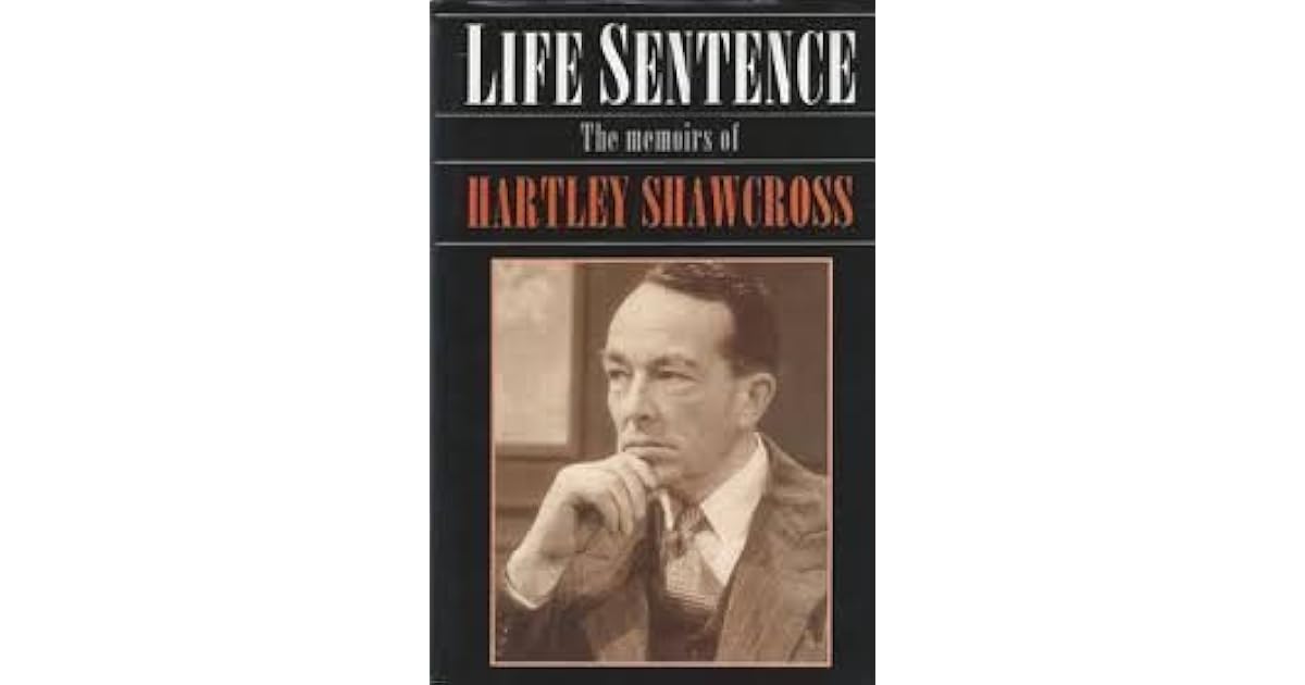 Life Sentence: The Memoirs of Lord Shawcross by Hartley Shawcross