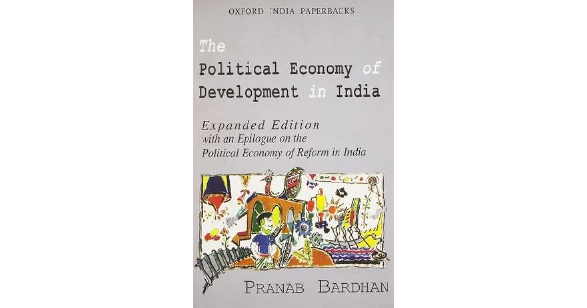 The Political Economy of Development in India by Pranab Bardhan