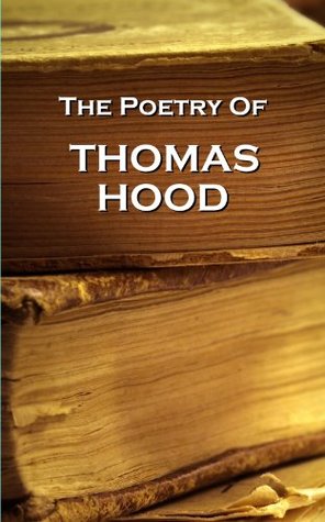 Thomas Hood, The Poetry Of by Thomas Hood