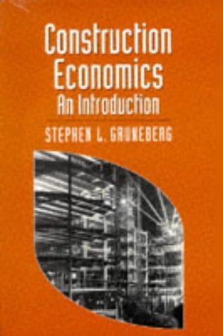 Construction Economics: An Introduction by Stephen L. Gruneberg