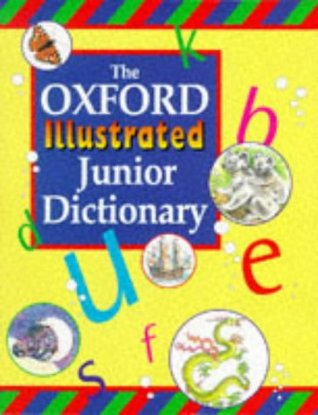 The Oxford Illustrated Junior Dictionary by Rosemary Sansome