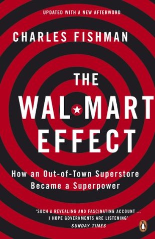 The Wal-Mart Effect: How an Out-of-town Superstore Became a Superpower ...