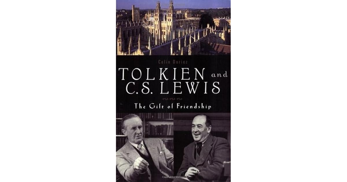 Tolkien and C.S. Lewis: The Gift of Friendship by Colin Duriez